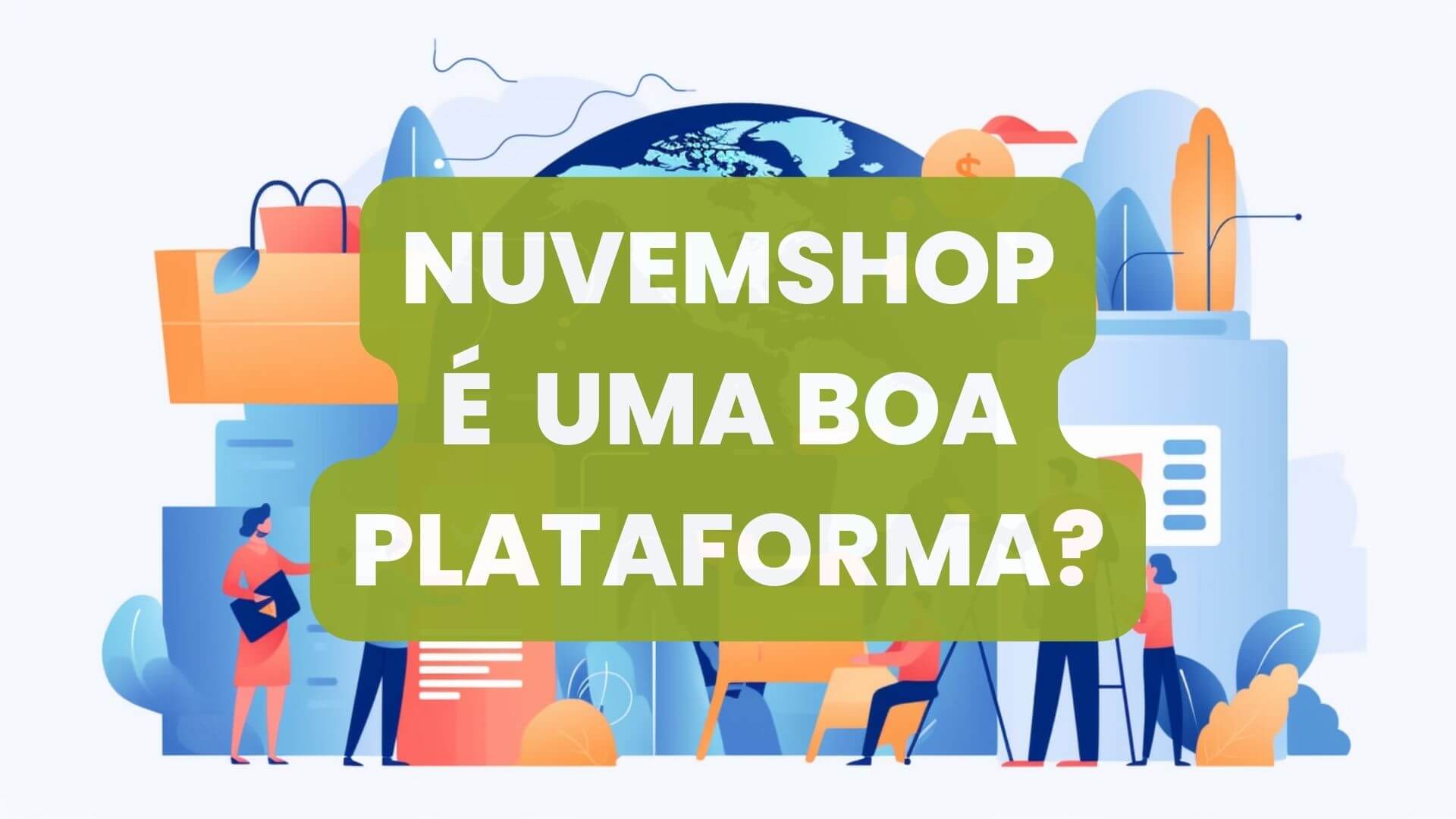 Nuvemshop é bom? Descubra se é a melhor plataforma para sua loja virtual